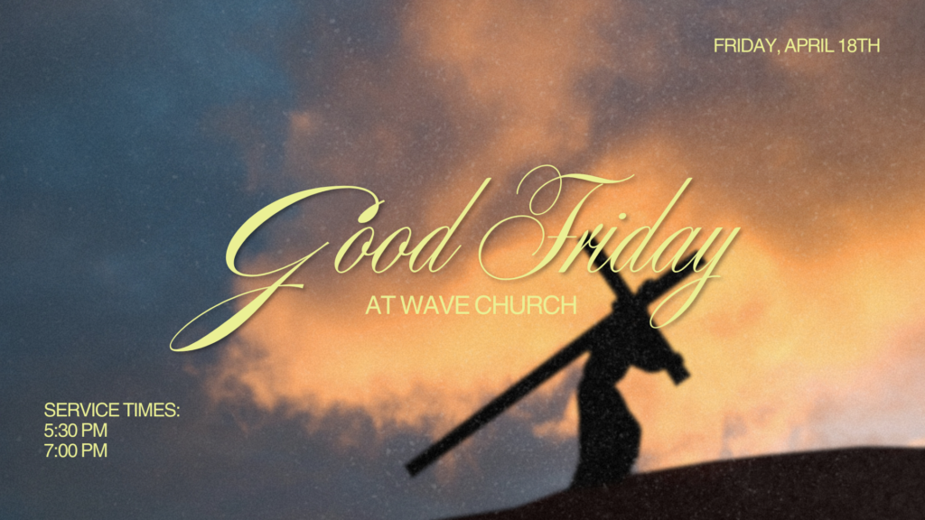 Good Friday - Wave Wilson